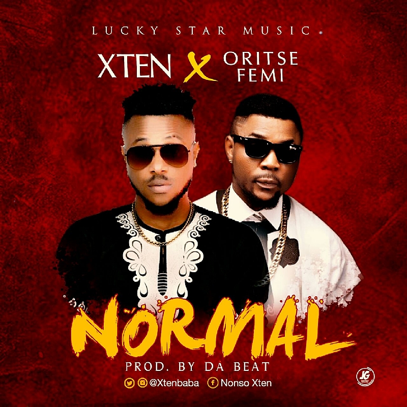 Music: Xten ft Oritse Femi - Normal