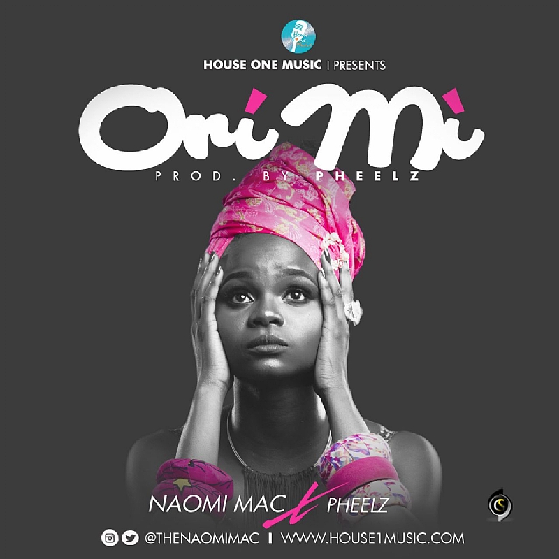 Naomi Mac Drops New Single ‘Ori Mi’ Featuring Pheelz