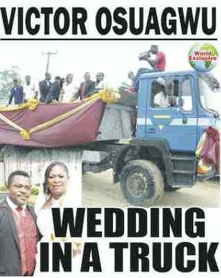 Comic Actor, Victor Osiagwu Marries Wife In Truck [Pictures]